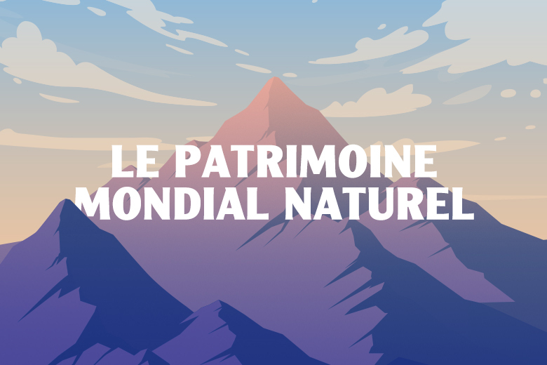 Le patrimoine mondial naturel | Quipoquiz
